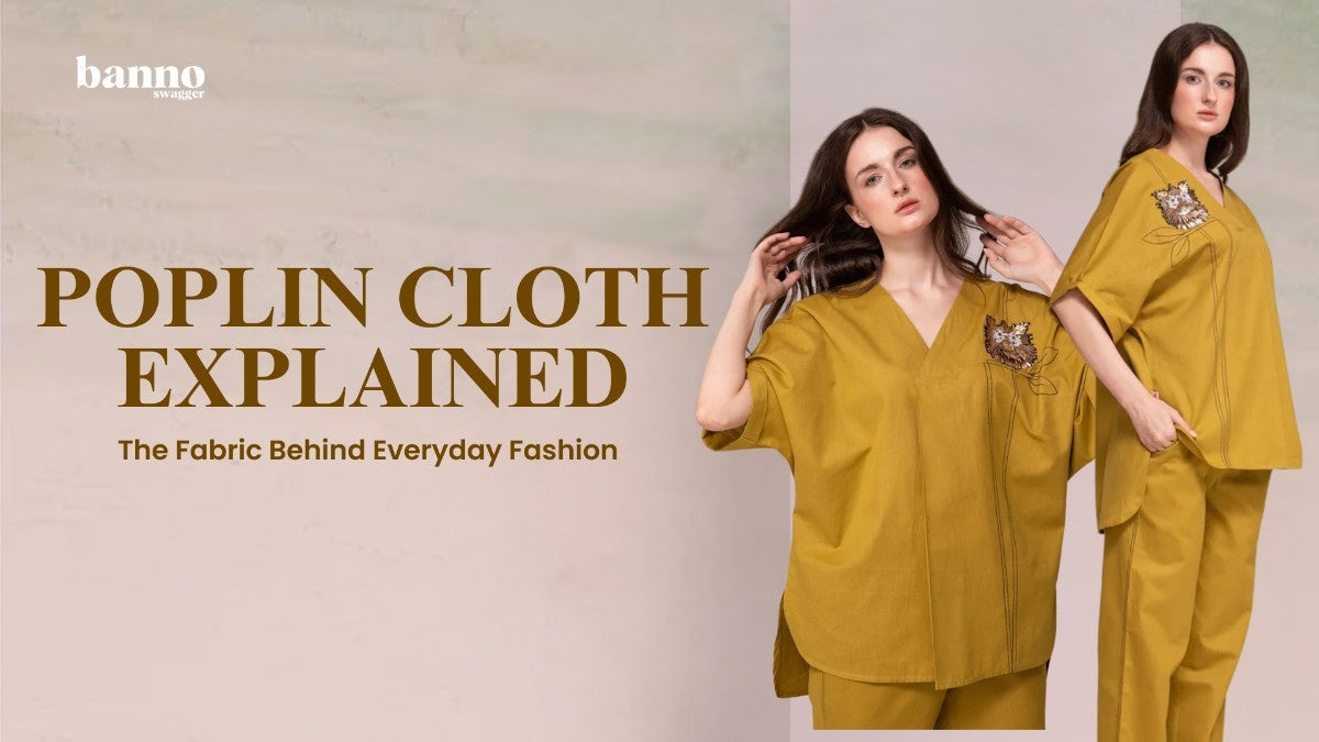 Poplin Cloth Explained: The Fabric Behind Everyday Fashion – Bannoswagger
